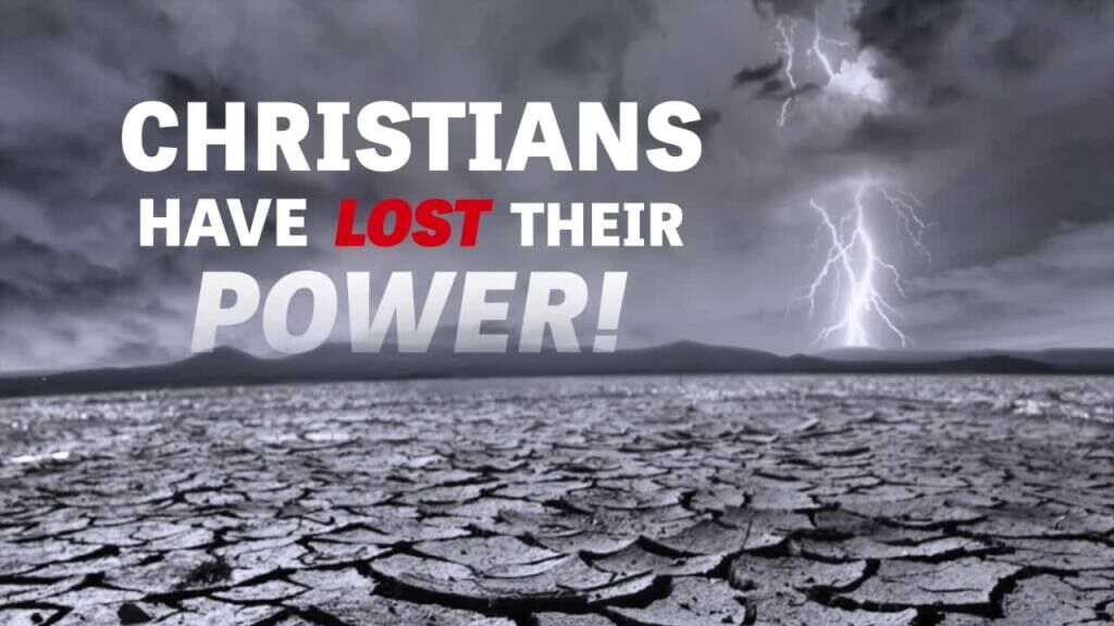 Christians Have Lost Their Power! | theTrumpet.com