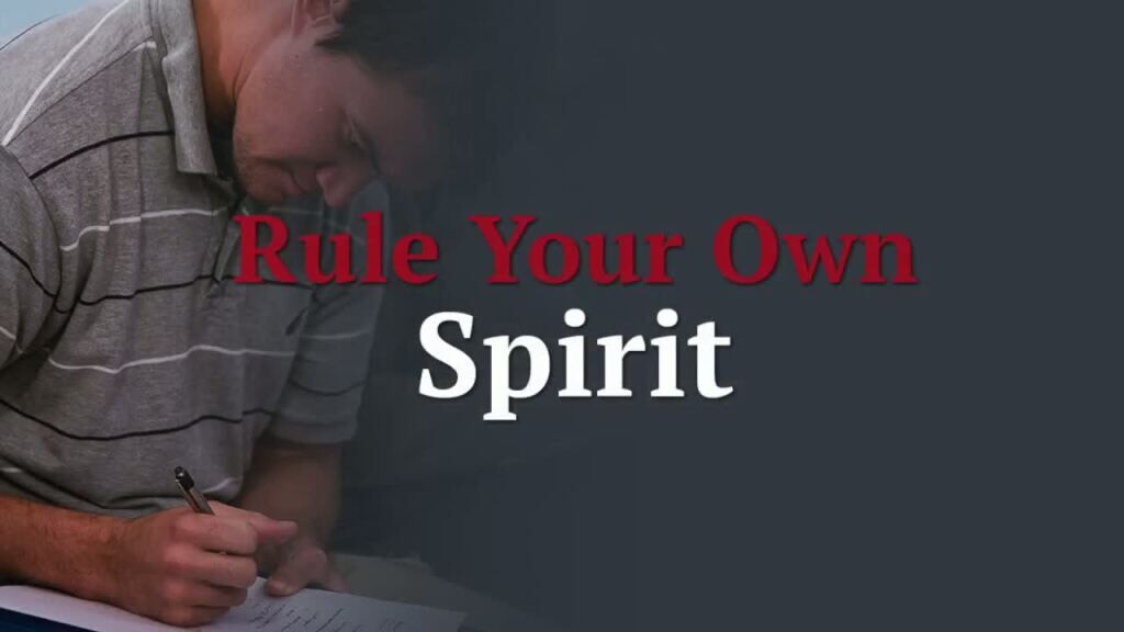 Rule Your Own Spirit | theTrumpet.com