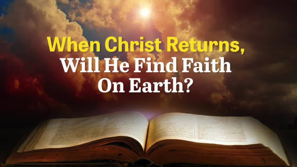 When Christ Returns, Will He Find Faith On Earth? | theTrumpet.com