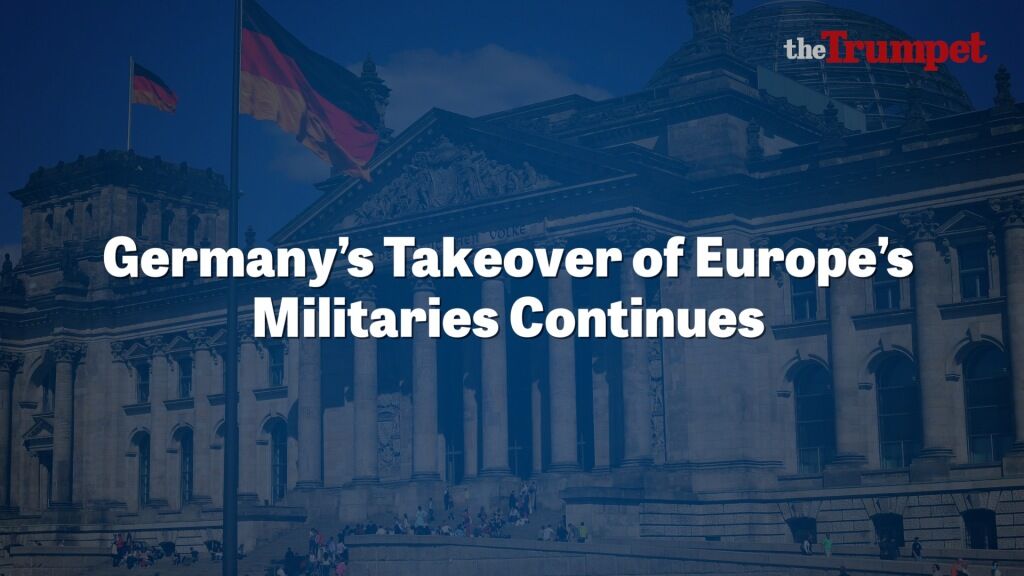 Germany Continues Takeover of European Militaries | theTrumpet.com