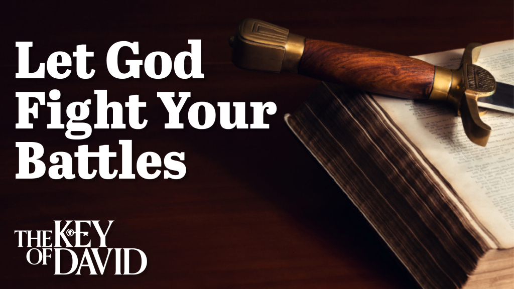 Let God Fight Your Battles | theTrumpet.com