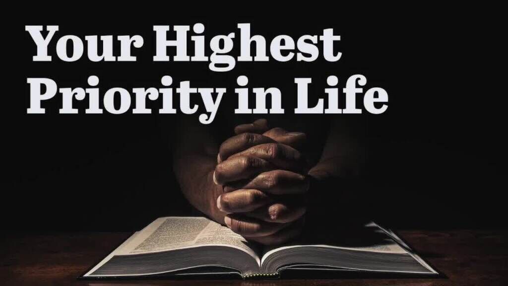 Your Highest Priority in Life | theTrumpet.com