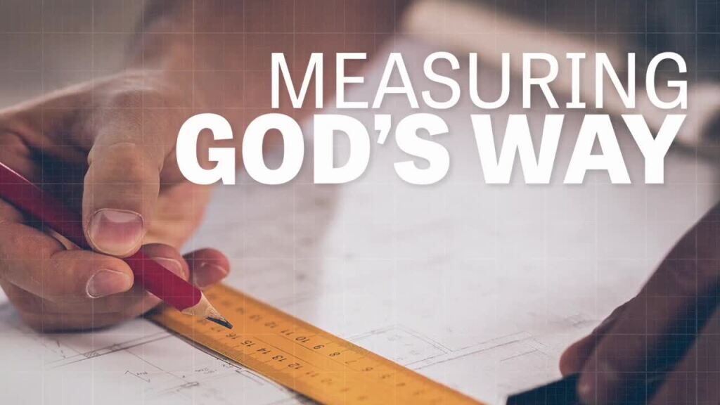 Measuring God’s Way | theTrumpet.com