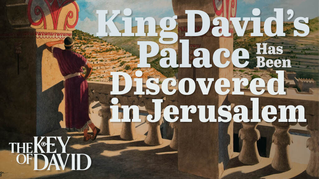 King David’s Palace Has Been Discovered in Jerusalem | theTrumpet.com