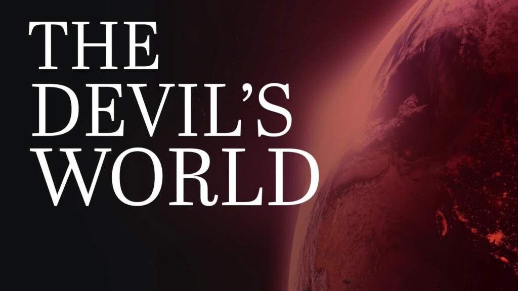 The Devil’s World | theTrumpet.com
