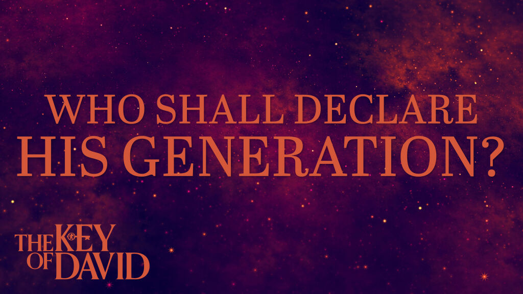 Who Shall Declare His Generation? | theTrumpet.com