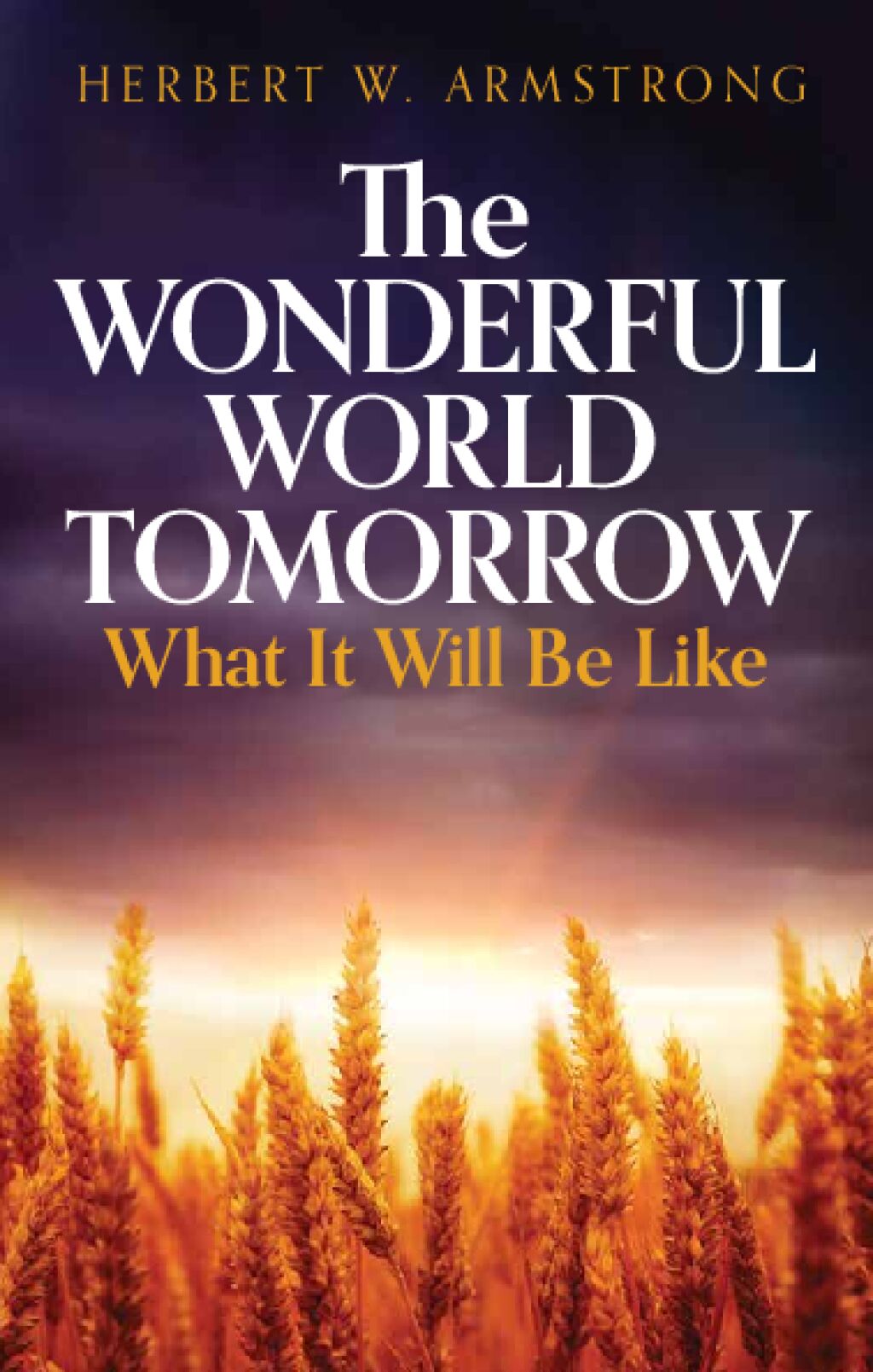 The Wonderful World Tomorrow--What It Will Be Like | theTrumpet.com