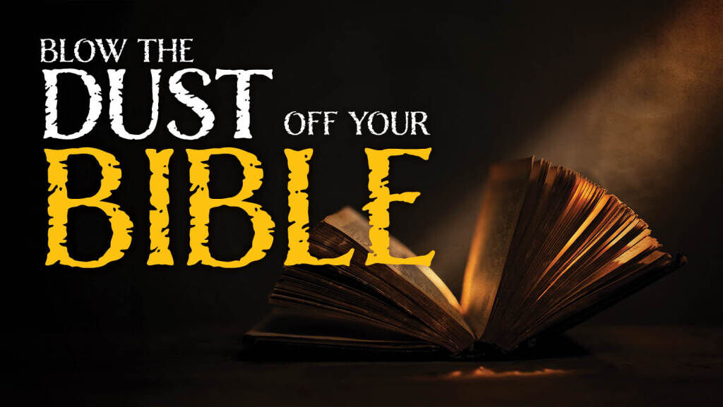 Blow the Dust Off Your Bible | theTrumpet.com